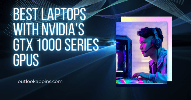 Best Laptops With Nvidia’s GTX 1000 Series GPUS - Review